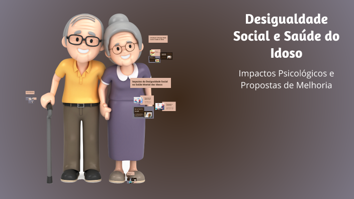 Desigualdade Social e Saúde do Idoso by Richard Antunes on Prezi