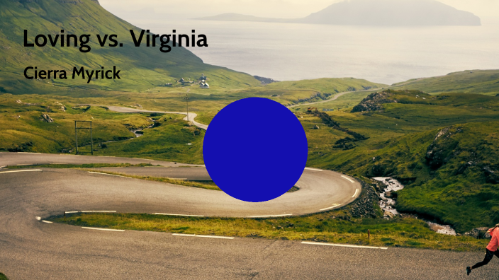Loving vs Virginia by Cierra Myrick on Prezi