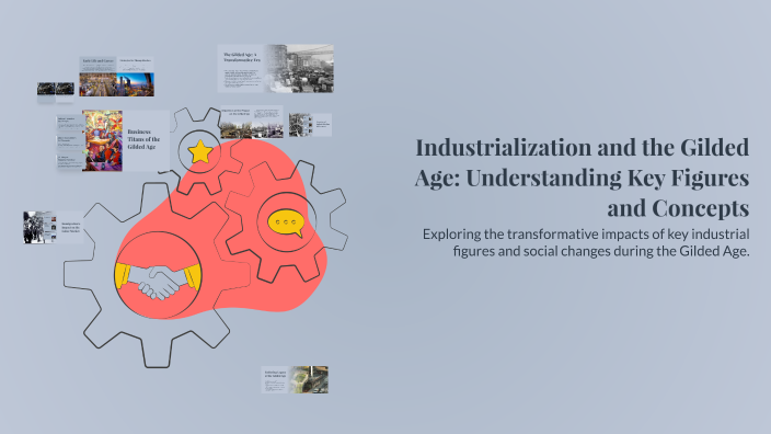 Industrialization and the Gilded Age: Understanding Key Figures and ...