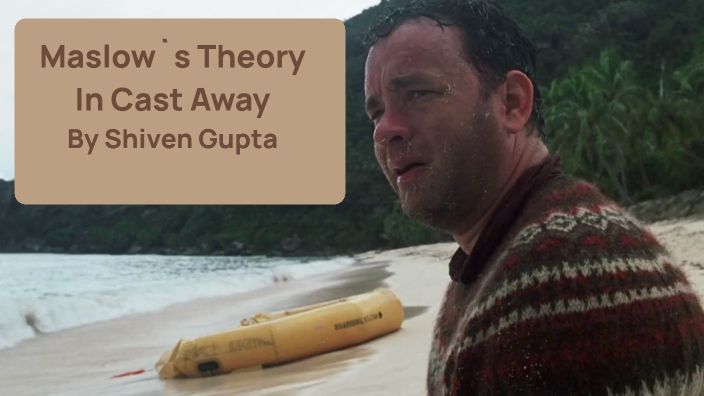 The Maslow/Castaway Project by Shiven Gupta on Prezi