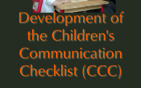 DDevelopment of the Children's Communication Checklist (CCC) by Andrew ...