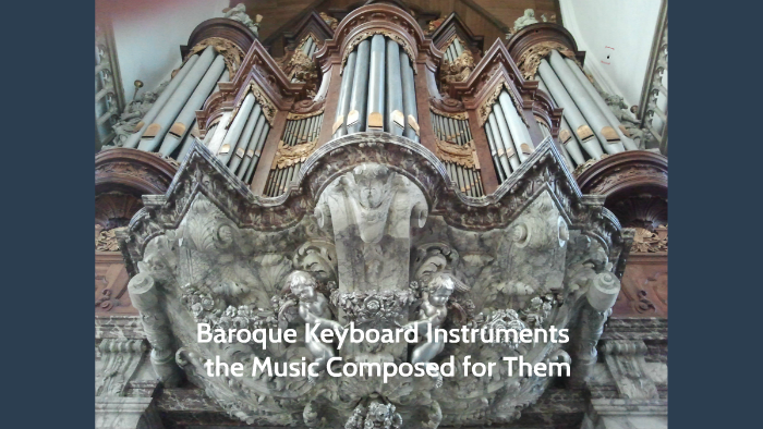 Baroque Keyboard Instruments by Stephen Cook on Prezi