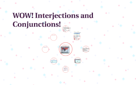 WOW! Interjections and Conjunctions! by Kailey Tedesco