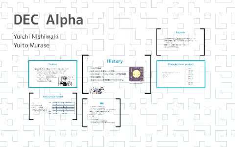 DEC Alpha by Yuito Murase on Prezi