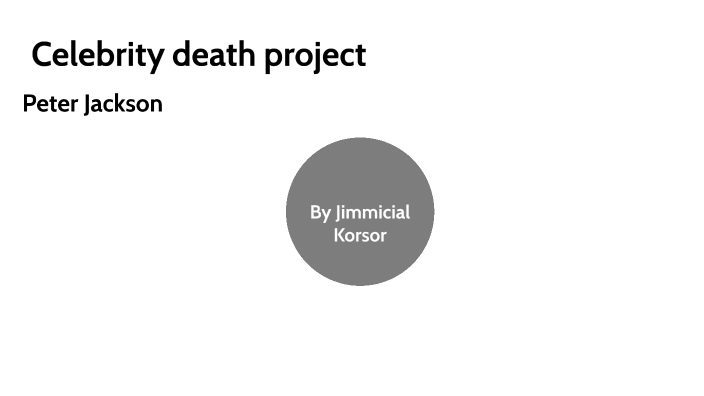 Celebrity death project by Jimmicial Korsor on Prezi