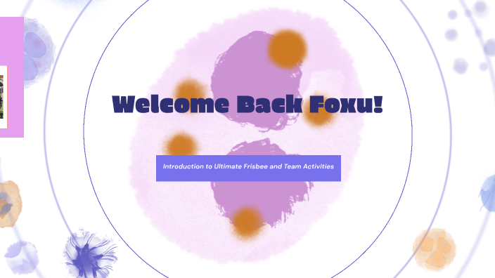 Welcome Back Foxu! by Annie Patel on Prezi