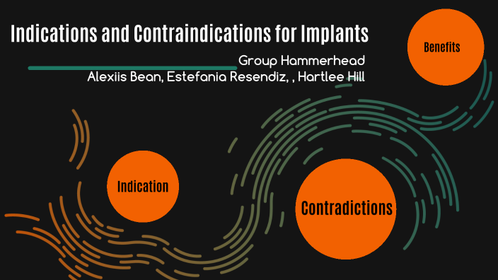 Indications and contraindications for implants by Alexiis Bean on Prezi Indications and contraindications for implants by Alexiis Bean on Prezi