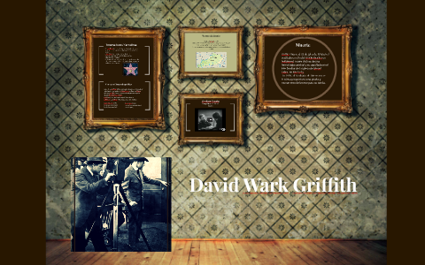 David Wark Griffith by alex diaz on Prezi