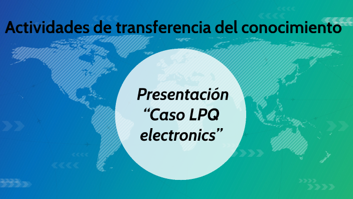 Presentación “Caso LPQ electronics” by oscar padilla on Prezi