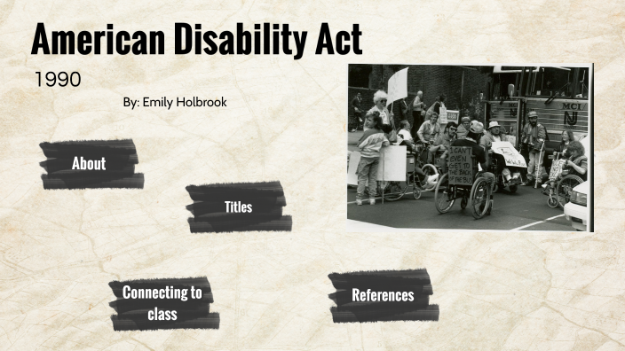 Americans with Disability Act - Emily Holbrook by Emily Holbrook on Prezi