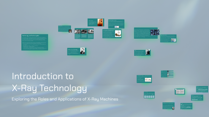 Introduction to X-Ray Technology by Amy Fredericksen on Prezi
