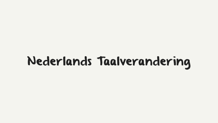 Nederlands Taalverandering by Jeroen scholtens on Prezi