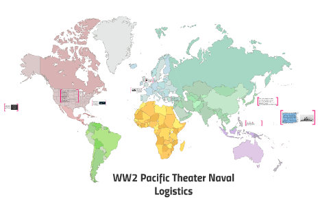 WW2 Pacific Theater Naval Logistics by james pitts on Prezi