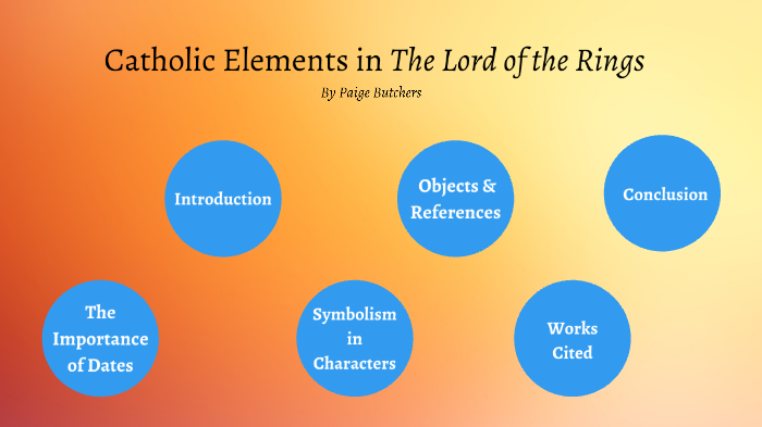 Catholic Elements in Lord of the Rings by Paige Butchers on Prezi