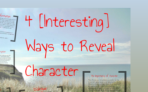 4 Ways to Reveal Character by Olivia McNeill on Prezi