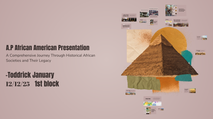 Exploring African Civilizations and Their Impact by Toddrick January on ...