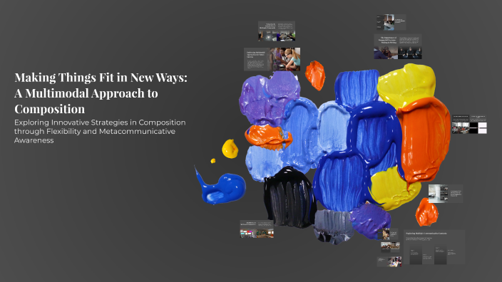 Making Things Fit in New Ways: A Multimodal Approach to Composition by ...