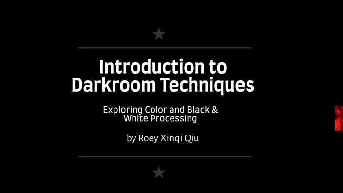 Introduction to Darkroom Techniques by xinqi qiu on Prezi