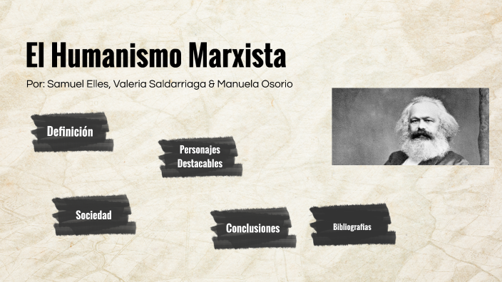 El Humanismo Marxista by Samuel Elles Bedoya on Prezi