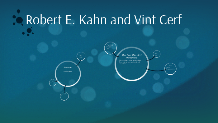 Robert E. Kahn and Vint Cerf by Bailey Knutson on Prezi