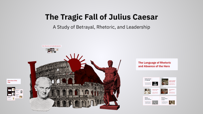 The Tragic Fall of Julius Caesar by FRANCESCA CUIURI on Prezi