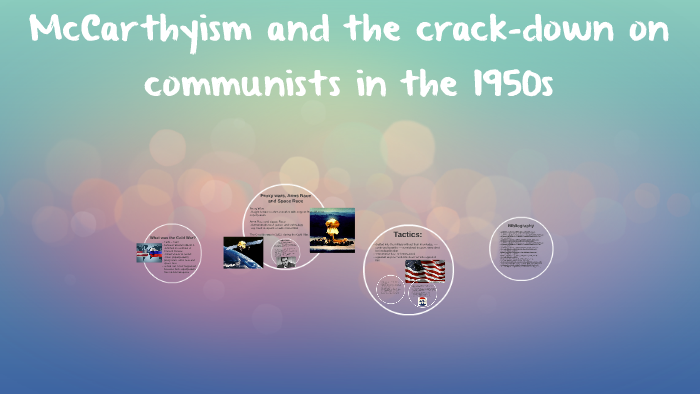 McCarthyism and the crack-down on communists in the 1950s by Donna ...