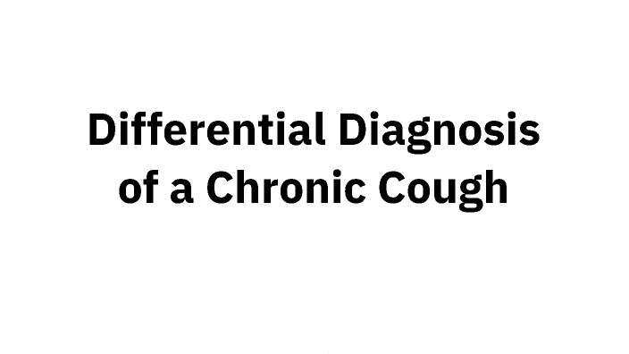 Differential Diagnosis of a Chronic Cough by Sian Sandhu on Prezi