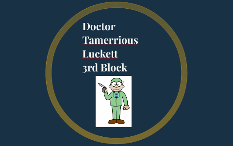 Doctor/Surgeon by Tamerrious Luckett on Prezi