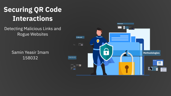 Securing QR Code Interactions by Samin Yeasir Imam on Prezi