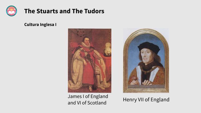 The Stuarts and The Tudors by Milagros Mereles on Prezi