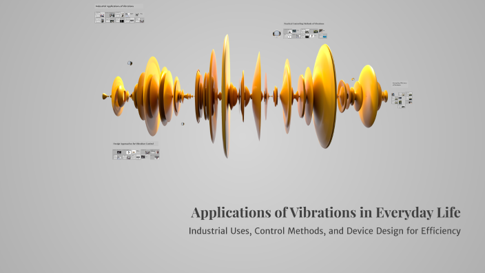 Applications of Vibrations in Everyday Life by Venky Scientist on Prezi