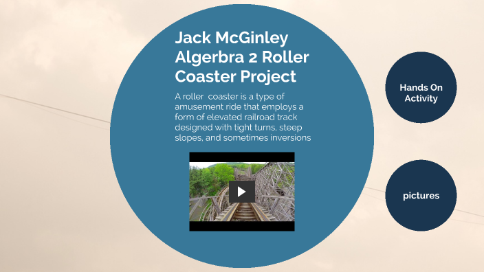 Roller Coaster Project by John Mcginley on Prezi