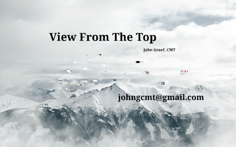 View From The Top by John Graef on Prezi