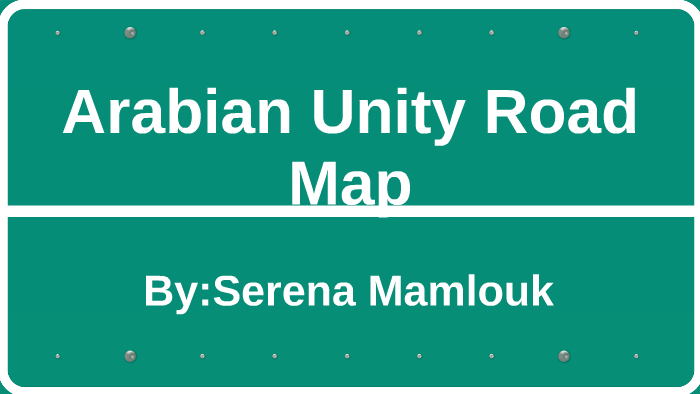 Arabian Unity Road Map by S M on Prezi
