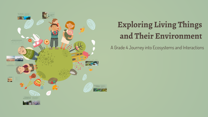 Exploring Living Things and Their Environment by kashf ahmed on Prezi