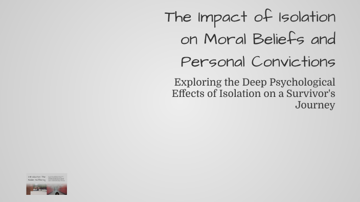 The Impact of Isolation on Moral Beliefs and Personal Convictions by ...