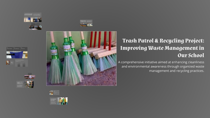 Trash Patrol & Recycling Project: Improving Waste Management in Our ...