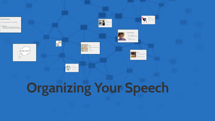 Organizing your Speech by Ruth DeSantis on Prezi