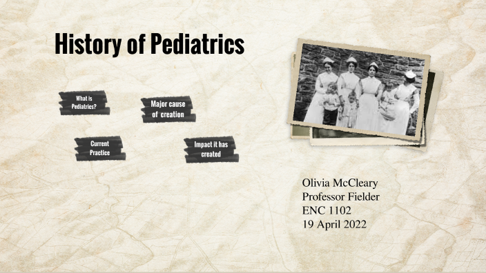 History of Pediatrics by Olivia McCleary on Prezi