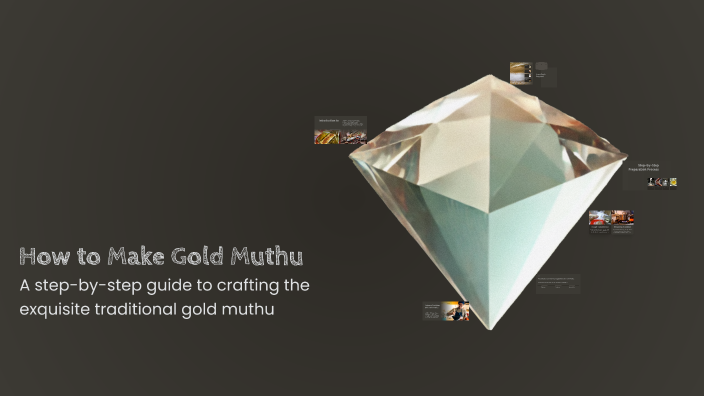 How to Make Gold Muthu by Zara Zara on Prezi