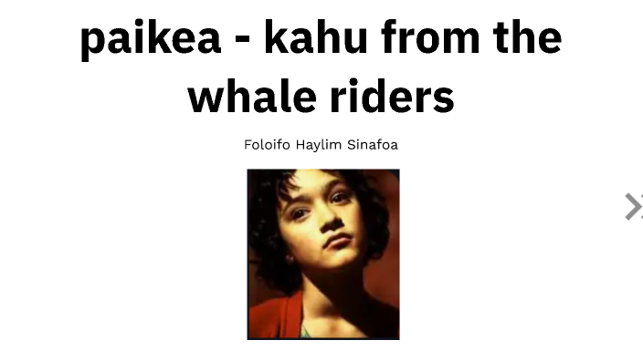 paikea - kahu from the whale rider by Foloifo Sinafoa on Prezi