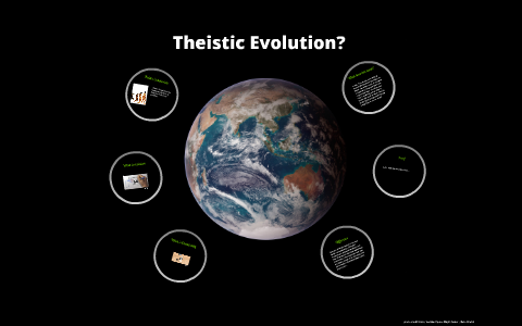 Theistic Evolution? by on Prezi