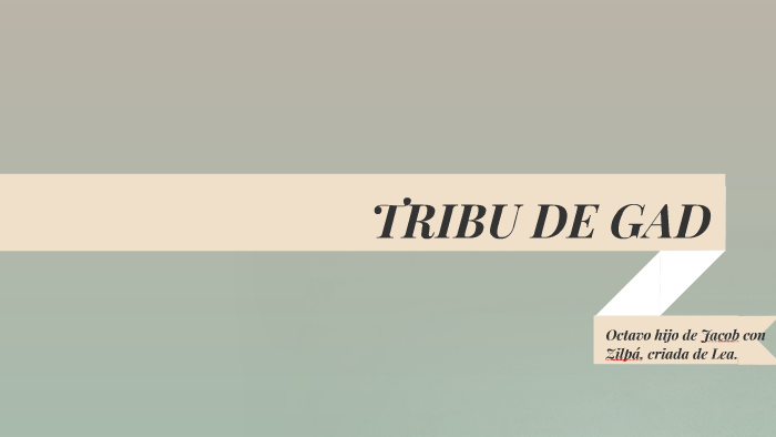 TRIBÚ DE GAD by Laura Medina on Prezi