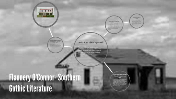 Flannery O'Connor and Southern Gothic Literature by on Prezi