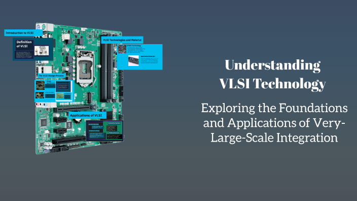 Understanding VLSI Technology by sanjana r on Prezi