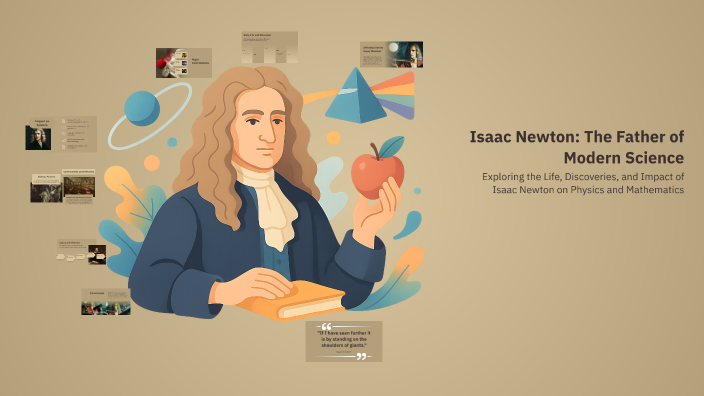 Isaac Newton: The Father of Modern Science by Mays Abudan on Prezi