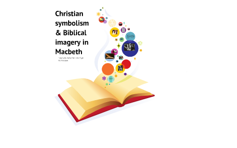 Christian symbolism & Biblical Imagery in Macbeth by Becky Phan on Prezi