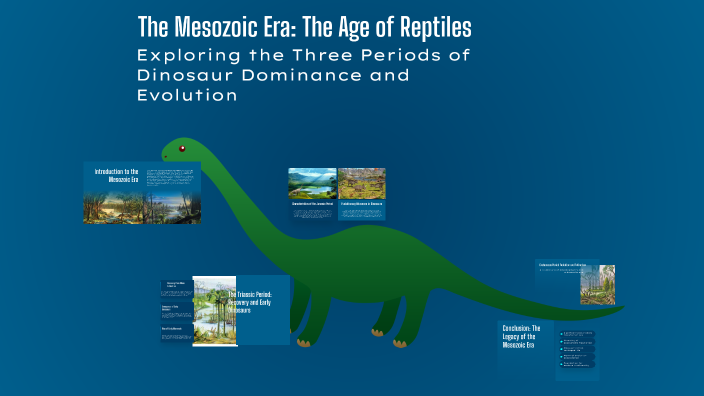 The Mesozoic Era: The Age of Reptiles by Sherab Zangmo on Prezi