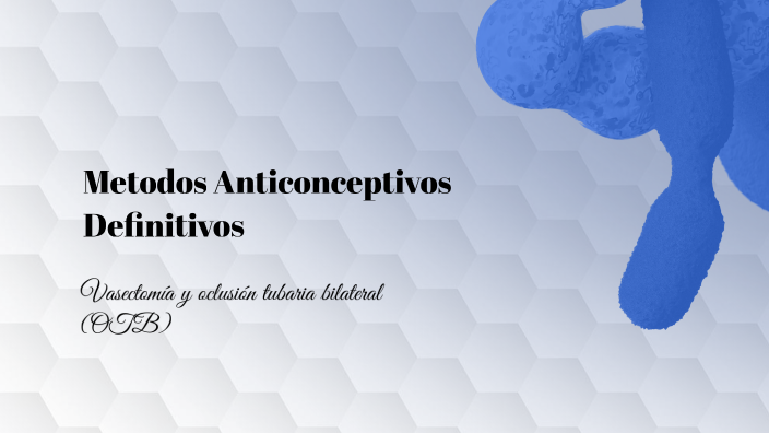 Metodos Anticonceptivos Definitivos by Violeta Mendoza Silva on Prezi