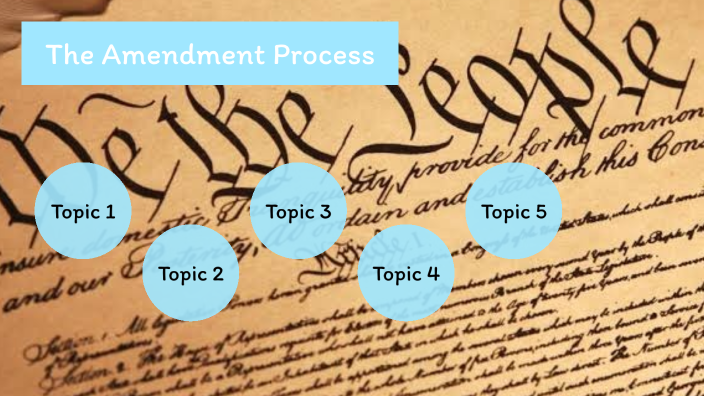 The Amendment Process by John Bianchi on Prezi